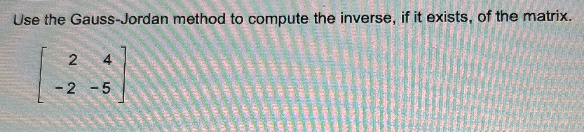 Solved Use the Gauss-Jordan method to compute the inverse, | Chegg.com