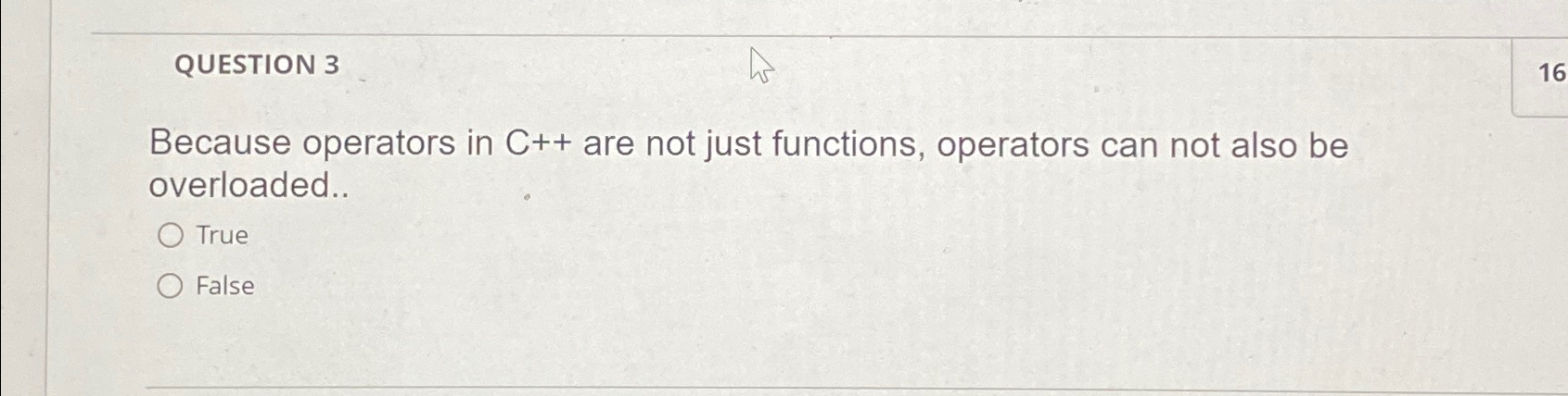 Solved QUESTION 3Because operators in C++ ﻿are not just | Chegg.com