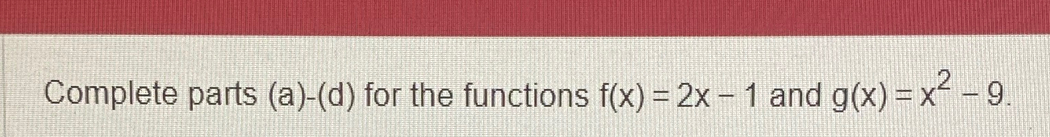 Complete parts (a)-(d) ﻿for the functions f(x)=2x-1 | Chegg.com