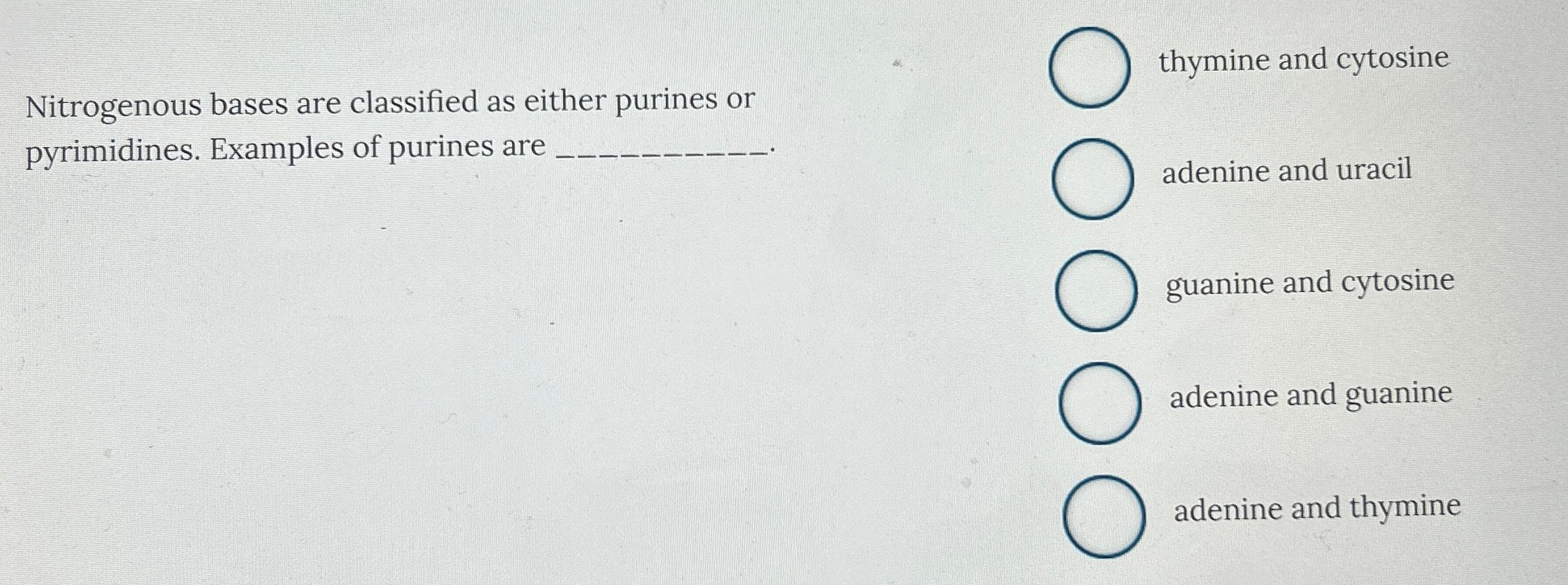 Solved Nitrogenous bases are classified as either purines or | Chegg.com