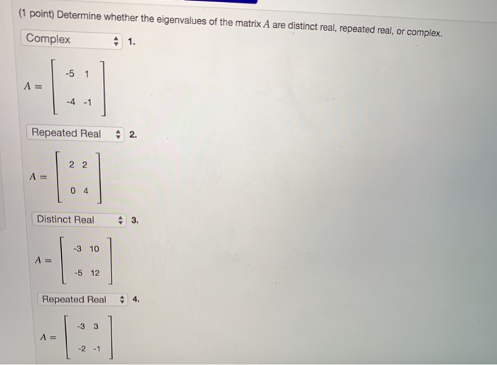 Solved (1 point) Determine whether the eigenvalues of the | Chegg.com