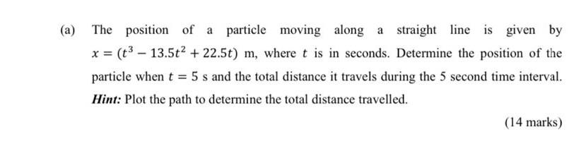 Solved (a) The position of a particle moving along a | Chegg.com