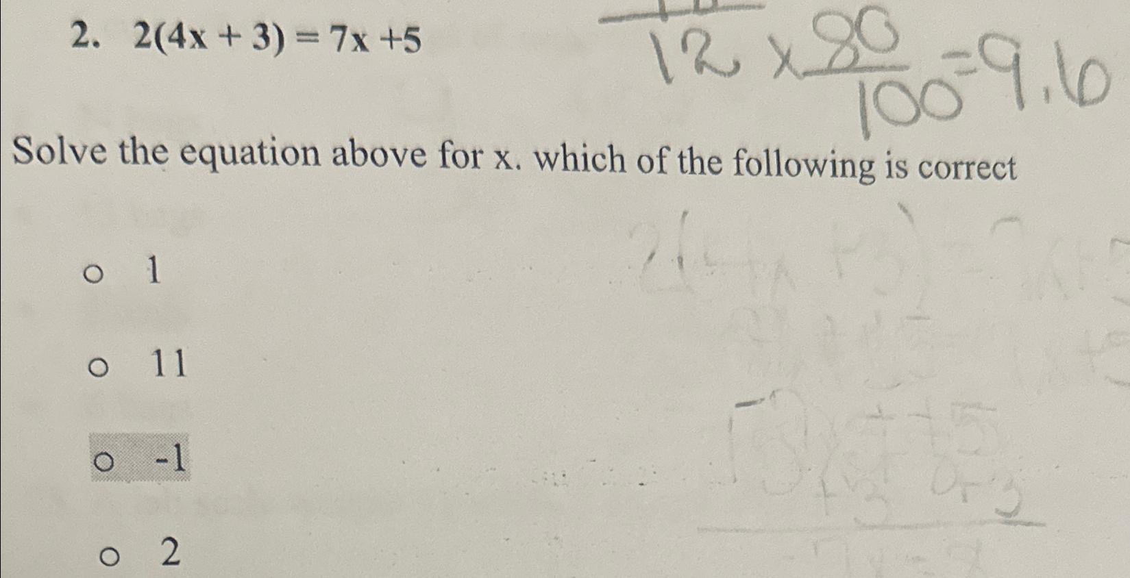Solved 2(4x+3)=7x+5Solve the equation above for x. ﻿which of | Chegg.com