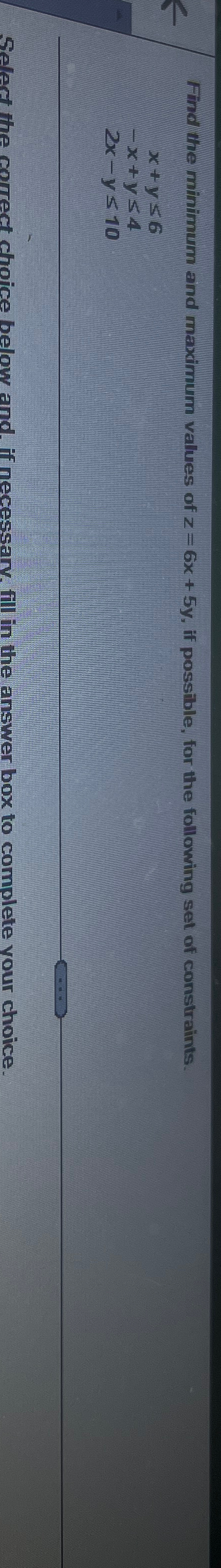 Solved Find the minimum and maximum values of z=6x+5y, ﻿if | Chegg.com