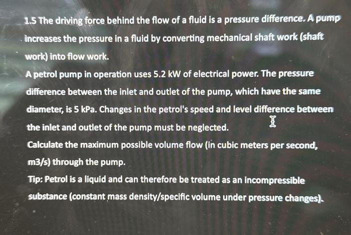 Solved 1.5 The driving force behind the flow of a fluid is a | Chegg.com