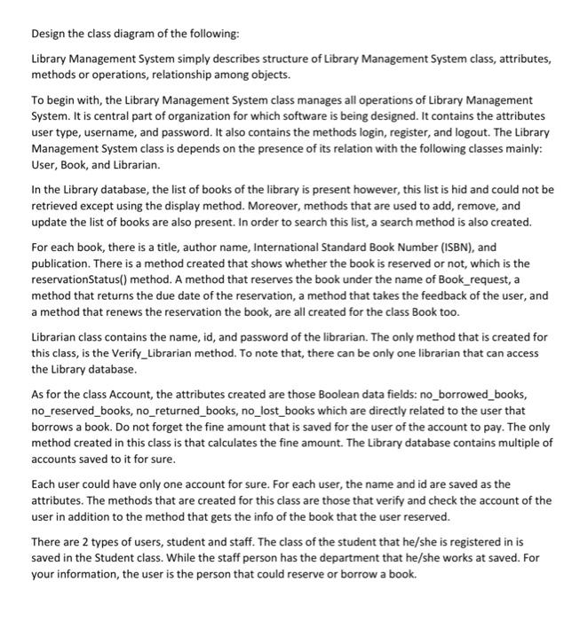 Solved Design the class diagram of the following: Library | Chegg.com