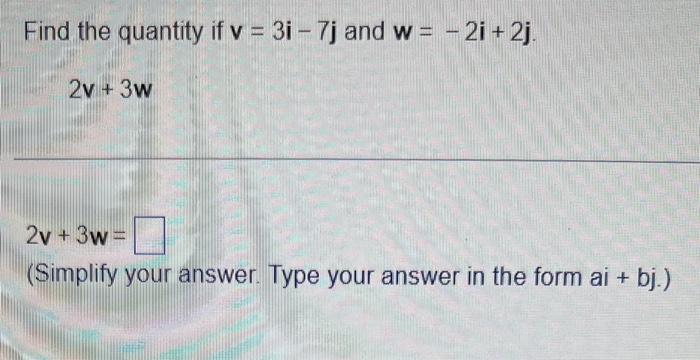 Solved find the quantity if V equals threeA minus 7J & W | Chegg.com