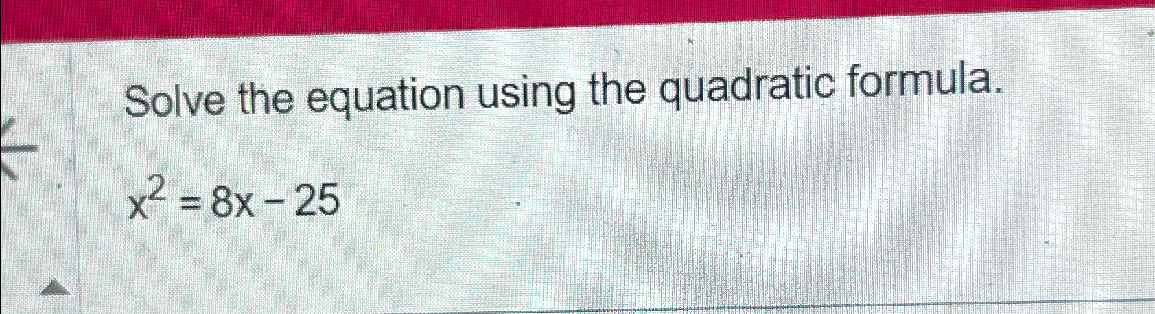 Solved Solve the equation using the quadratic | Chegg.com