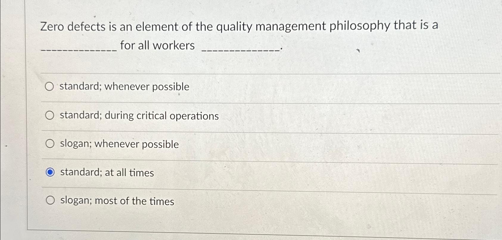 Solved Zero defects is an element of the quality management | Chegg.com
