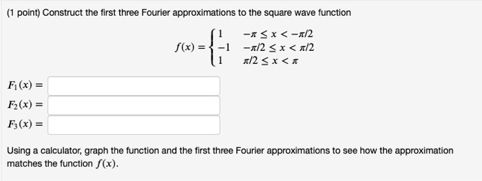 Solved W { 1 Point Construct The First Three Fourier