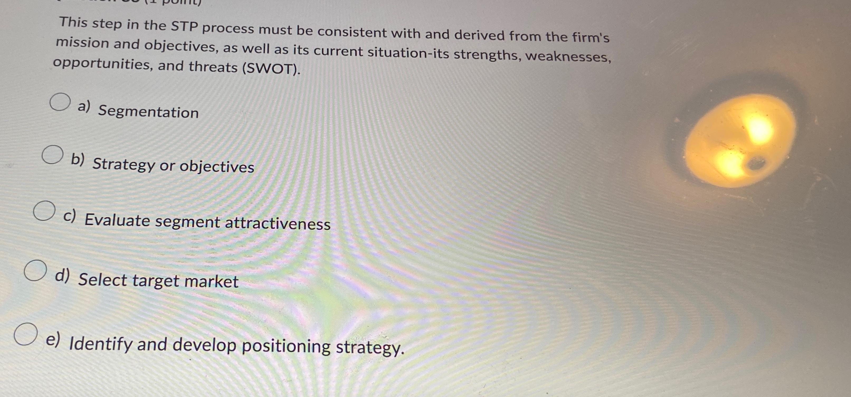 Solved This step in the STP process must be consistent with | Chegg.com