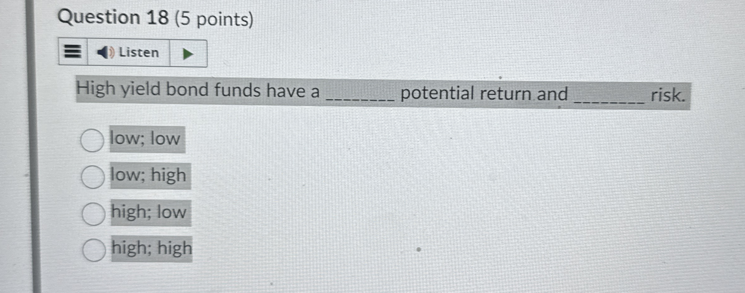 Solved Question 18 (5 ﻿points)ListenHigh yield bond funds | Chegg.com