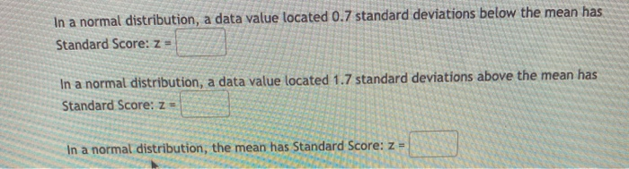 Solved In a normal distribution, a data value located 0.7 | Chegg.com