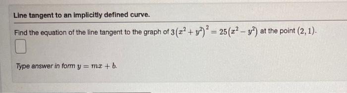 Solved Line tangent to an implicitly defined curve. Find the | Chegg.com