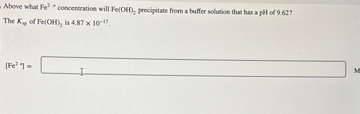 Solved Above what Fe2+ ﻿concentration will Fe(OH)2 | Chegg.com