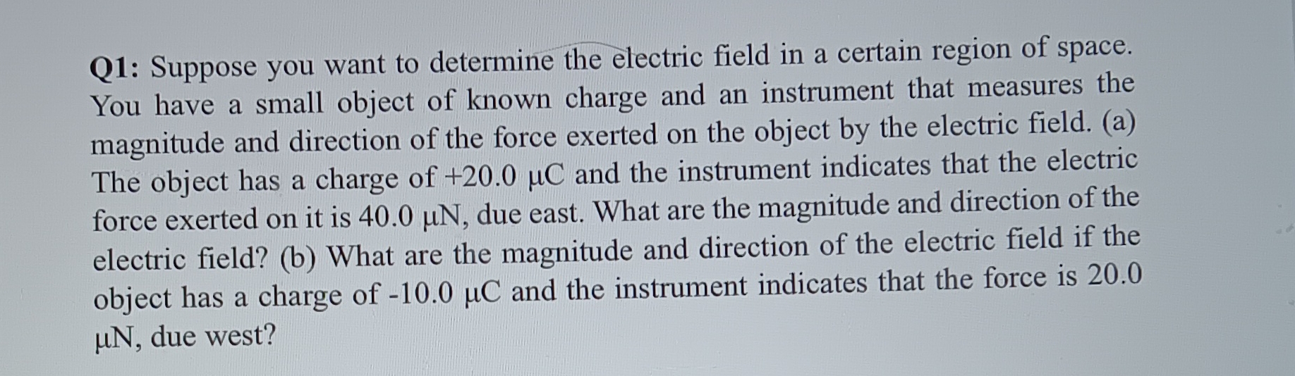 Solved Q1: Suppose you want to determine the electric field | Chegg.com