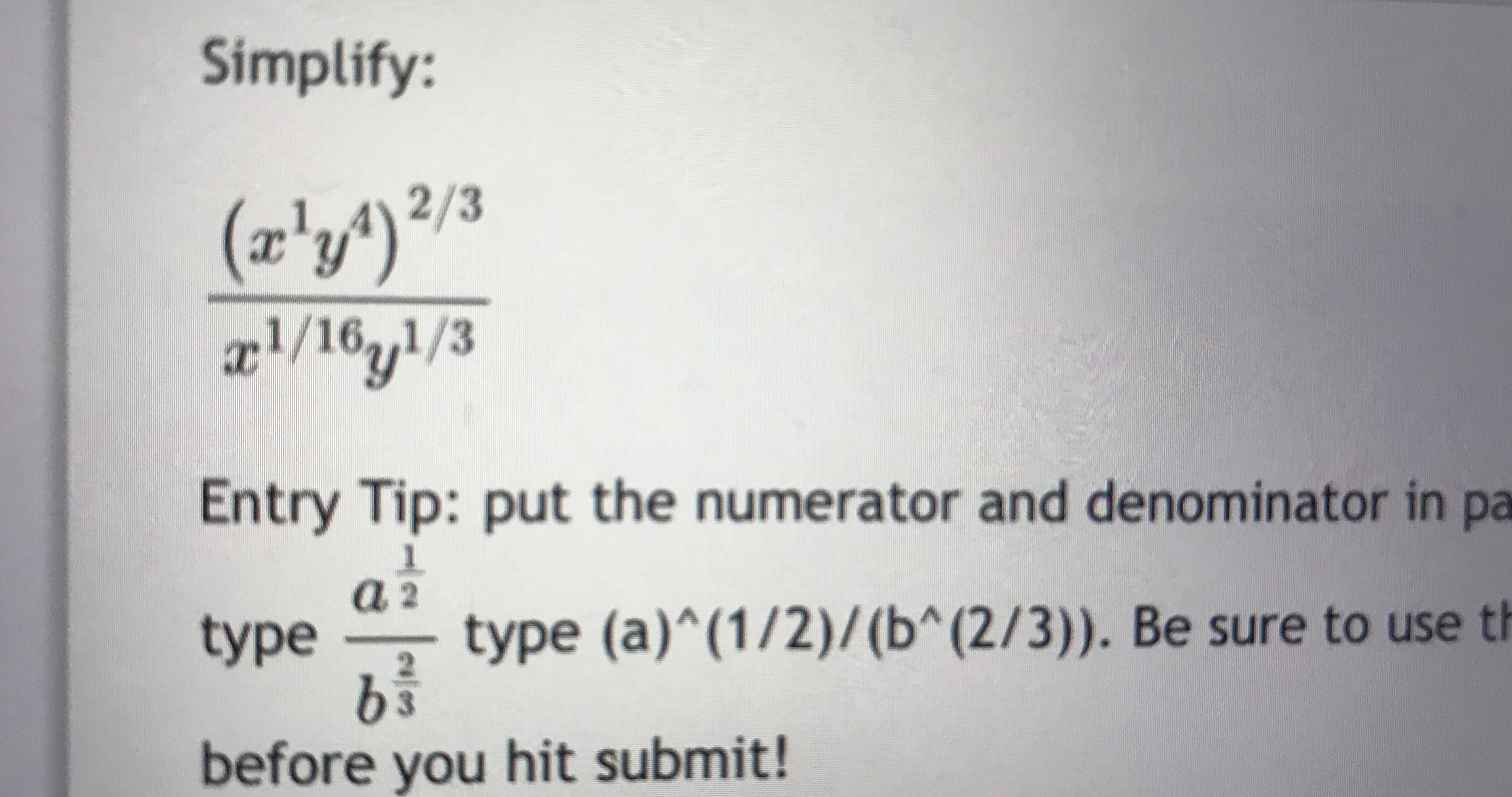 Solved Simplify:(x1y4)23x116y13Entry Tip: put the numerator | Chegg.com