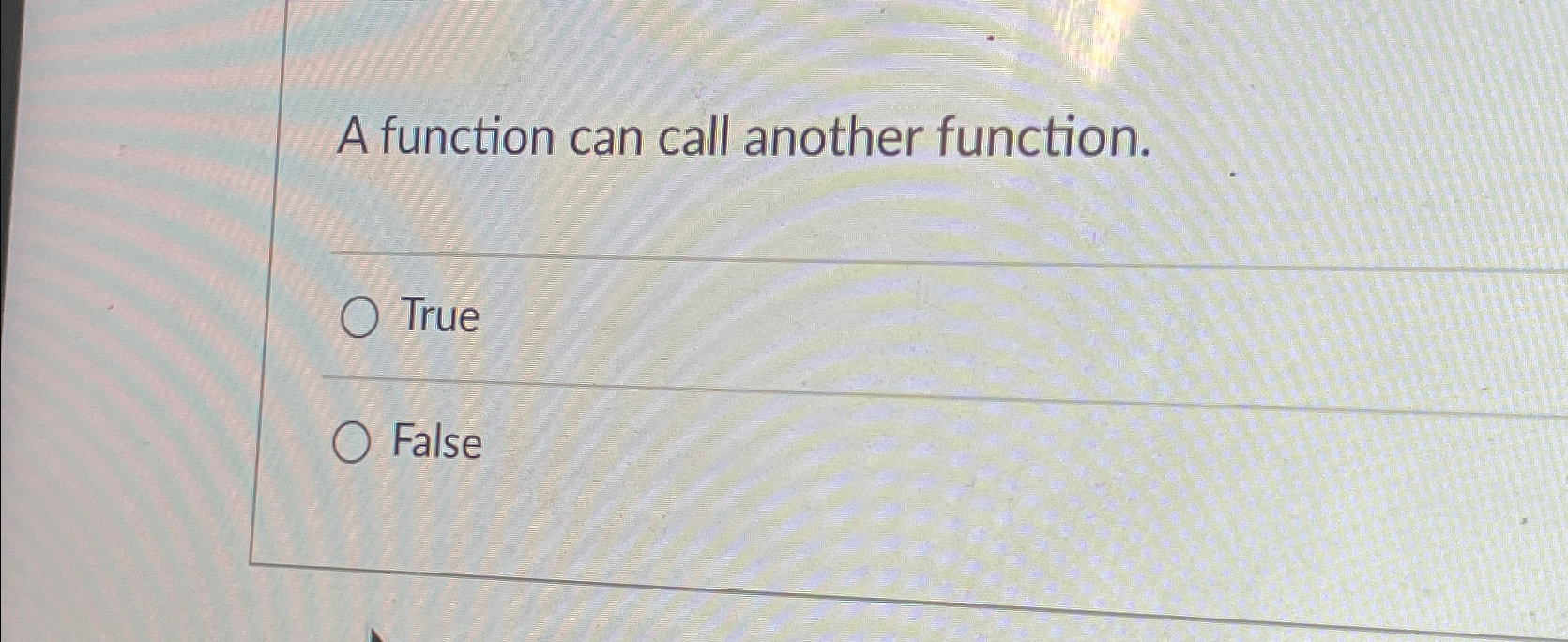 Solved A function can call another function.TrueFalse | Chegg.com