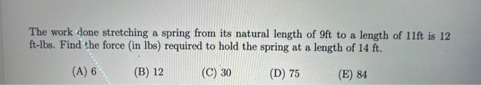 Solved The work done stretching a spring from its natural | Chegg.com