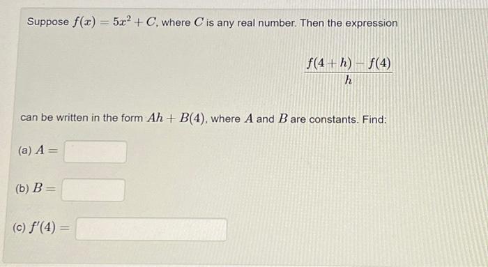 Solved Suppose f(x)=5x2+C, where C is any real number. Then | Chegg.com