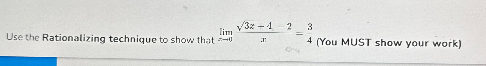 Solved Use the Rationalizing technique to show that | Chegg.com