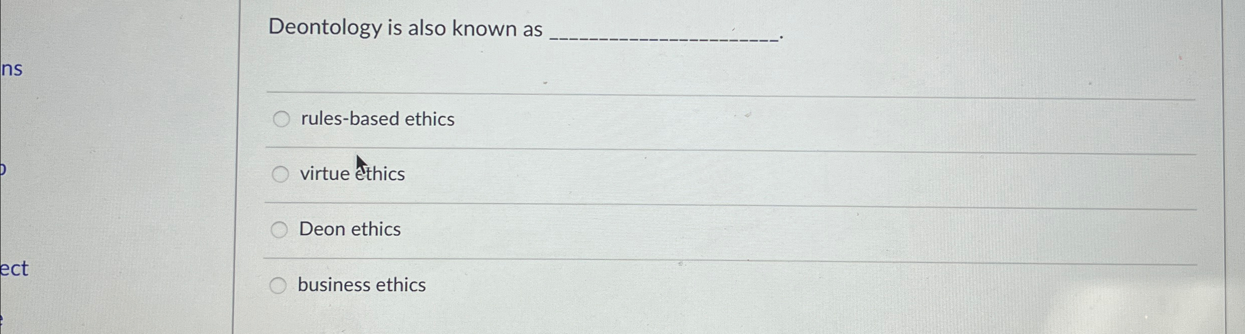 Solved Deontology is also known as q,q,rules-based | Chegg.com