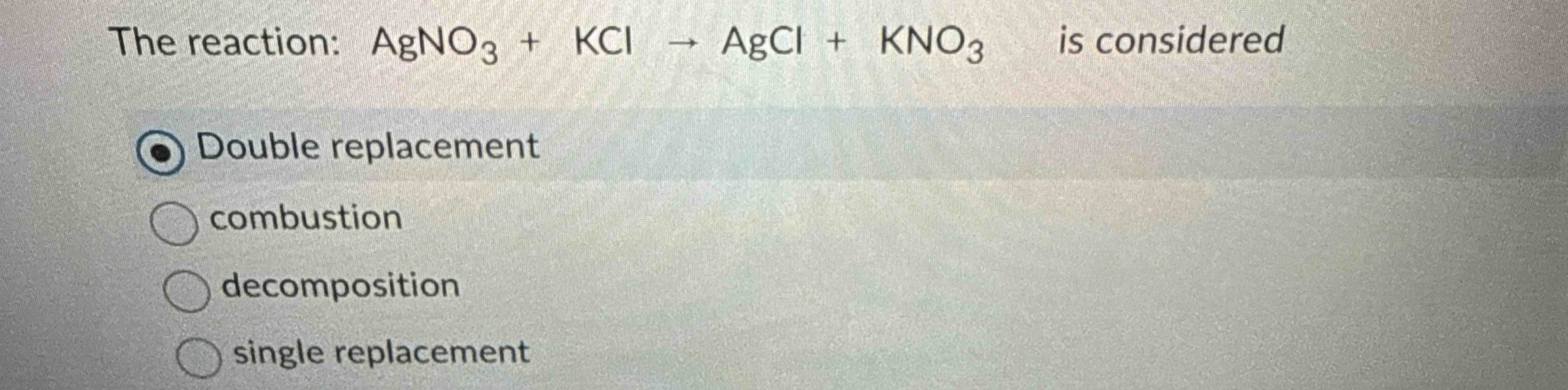 Solved The reaction: AgNO3+KCl→AgCl+KNO3 is | Chegg.com