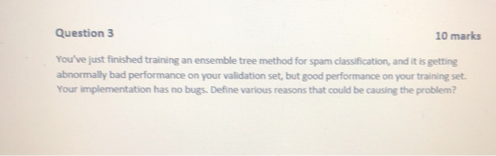 Solved Question 3 10 marks You've just finished training an | Chegg.com