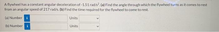 Solved A flywheel has a constant angular deceleration of | Chegg.com