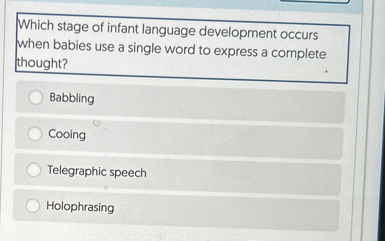 Solved Which stage of infant language development occurs | Chegg.com