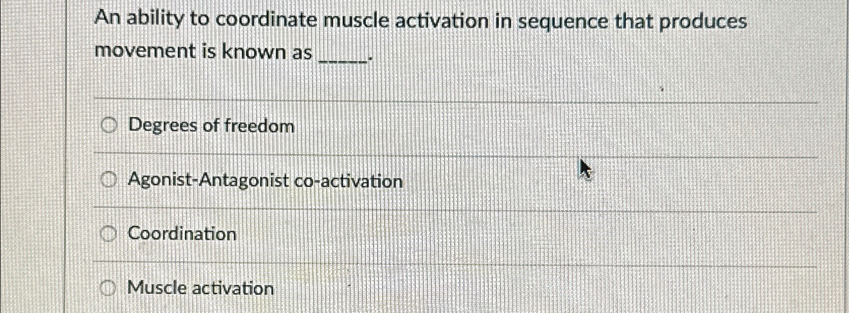 Solved An ability to coordinate muscle activation in | Chegg.com