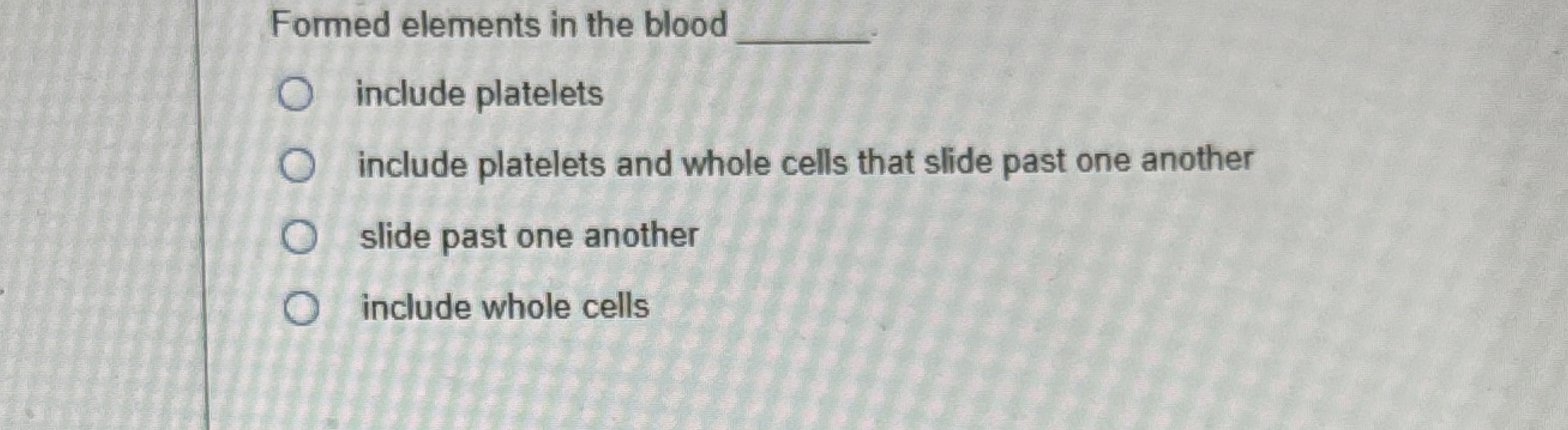 Solved Formed elements in the bloodinclude plateletsinclude | Chegg.com
