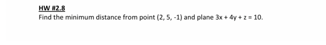 Solved Find the minimum distance from point (2,5,-1) ﻿and | Chegg.com
