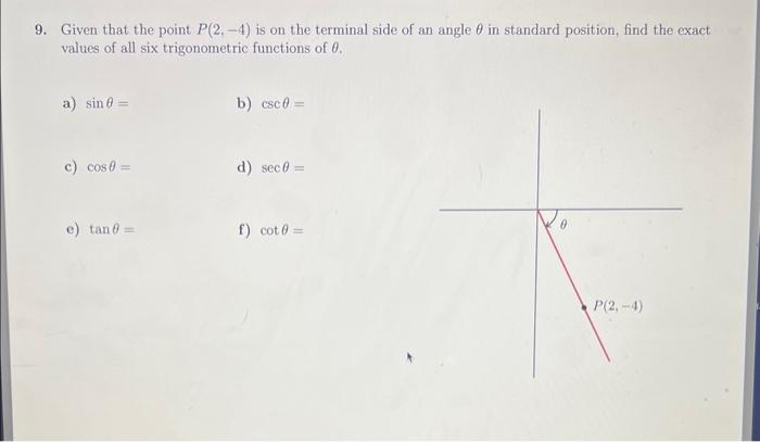 [Solved]: 9. Given that the point ( P(2,-4) ) is on the t