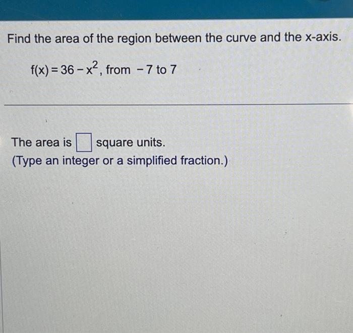 Solved Find the area of the region between the curve and the | Chegg.com