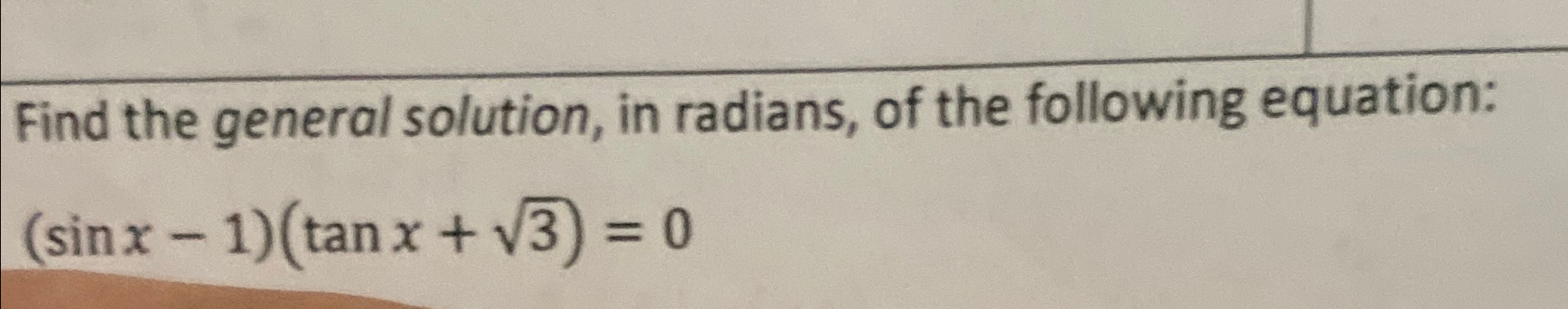 Solved Find the general solution, in radians, of the | Chegg.com