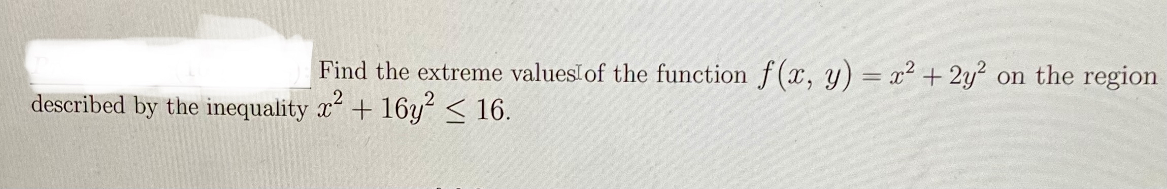 Solved Find the extreme valuesiof the function f(x,y)=x2+2y2 | Chegg.com