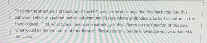 Solved Describe the structure and function of the HPT axis. | Chegg.com