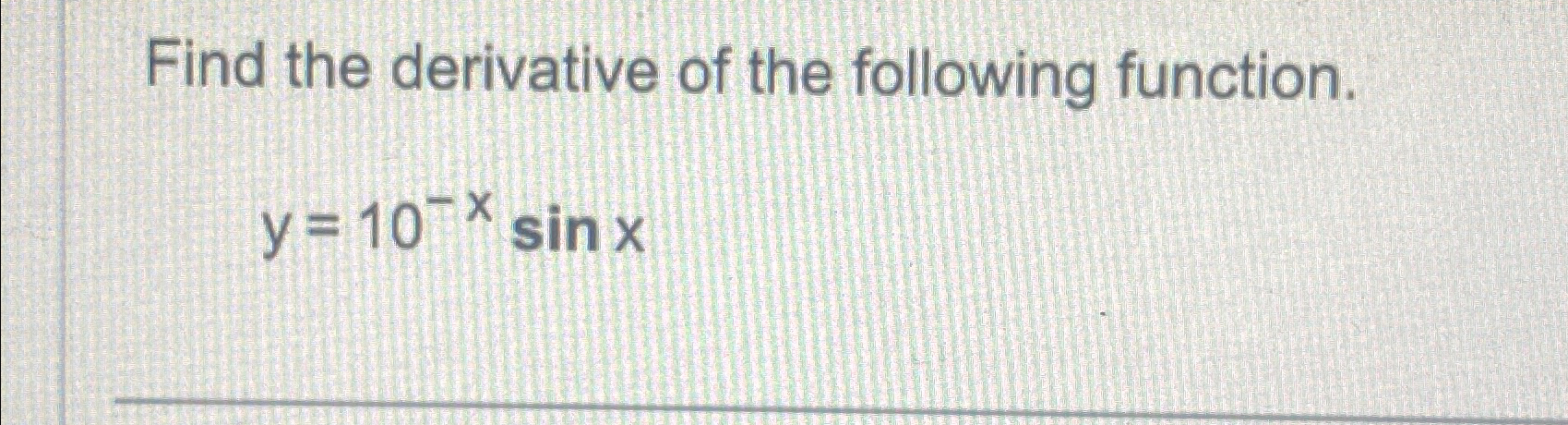 Solved Find the derivative of the following | Chegg.com