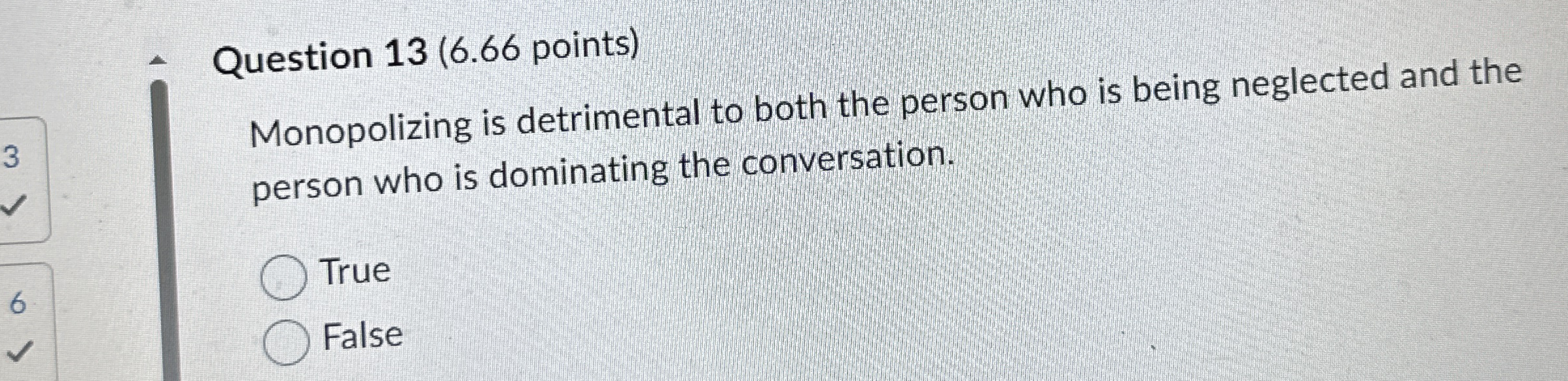 Solved Question 13 (6.66 ﻿points)Monopolizing is detrimental | Chegg.com