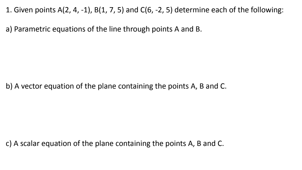 Solved Given points A(2,4,-1),B(1,7,5) ﻿and C(6,-2,5) | Chegg.com