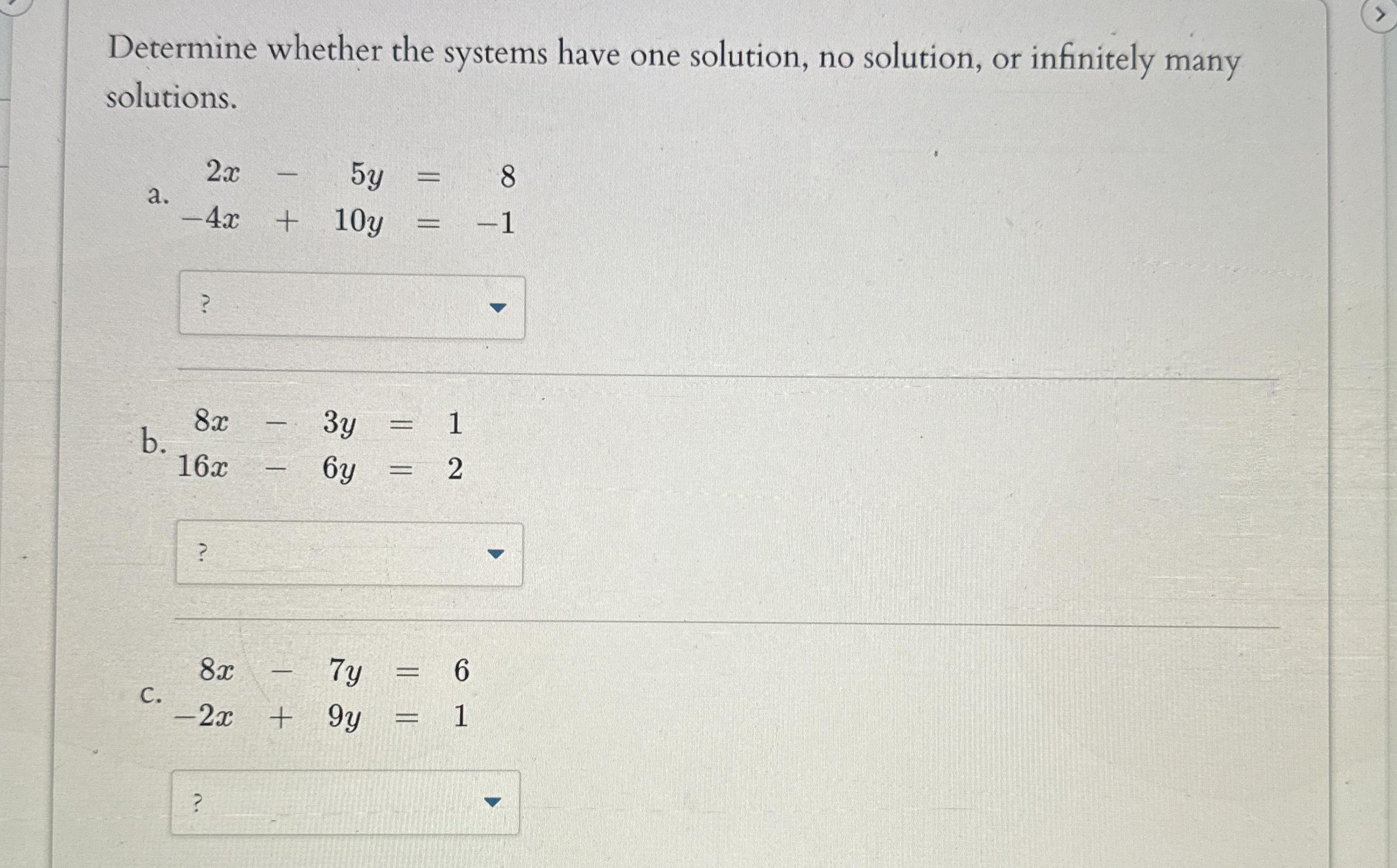 Solved Determine Whether The Systems Have One Solution No Chegg