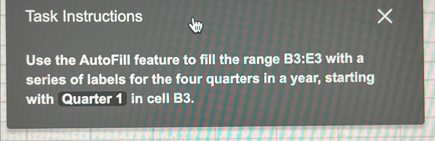 Solved Task InstructionsUse the AutoFill feature to fill the | Chegg.com