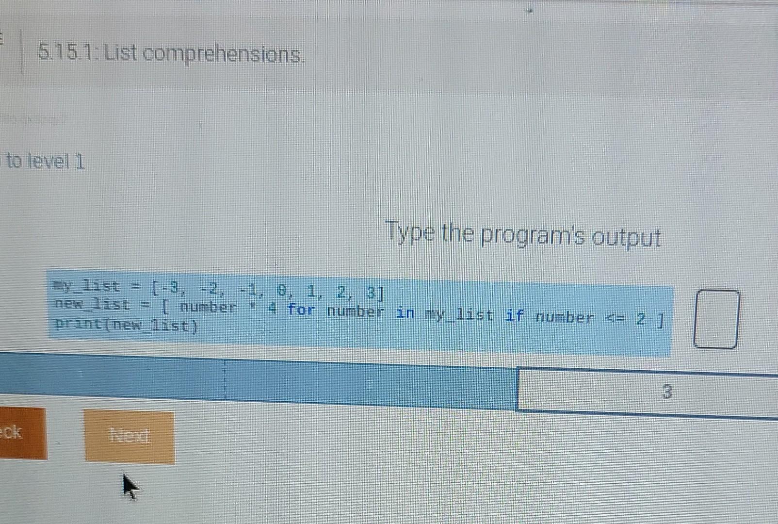 Solved 1 5.15.1: List comprehensions. to level 1 eck Type | Chegg.com