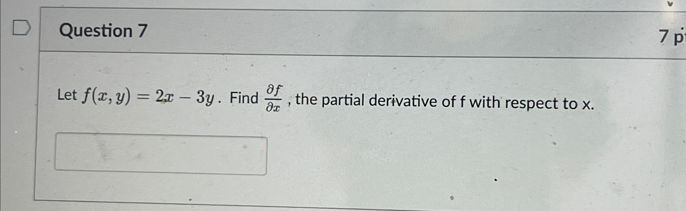 Question 7Let f(x,y)=2x-3y. ﻿Find delfdelx, ﻿the | Chegg.com