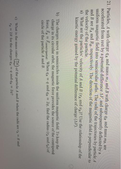 Solved 21. Particles, A with charge 9A and mass ma and B | Chegg.com