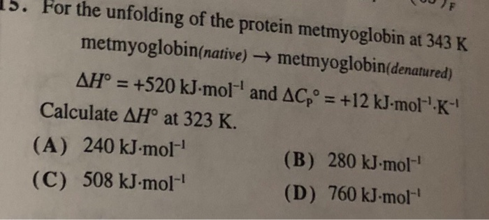 Solved CE 15. For the unfolding of the protein metmyoglobin | Chegg.com