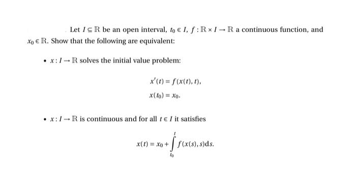 Solved Let I⊆R be an open interval, t0∈I,f:R×I→R a | Chegg.com