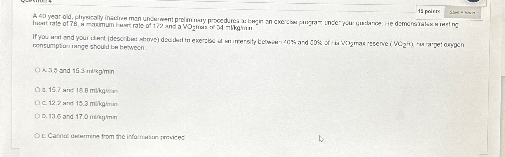 Solved 10 ﻿pointsA 40 ﻿year-old, physically inactive man | Chegg.com