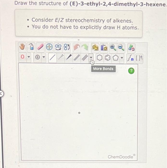 Solved Draw the structure of (E)-3-ethyl-2,4-dimethyl-3-F - | Chegg.com